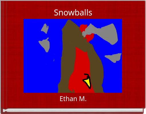 "Snowballs" - Free stories online. Create books for kids | StoryJumper