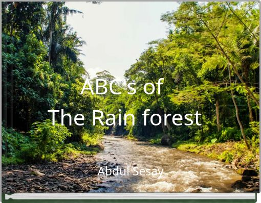 "ABC's of The Rain forest" - Free stories online. Create books for kids ...