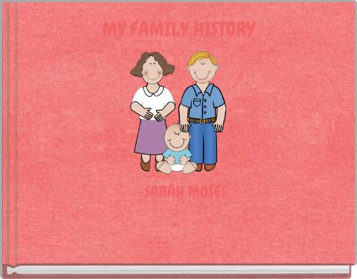 "MY FAMILY HISTORY" - Free stories online. Create books for kids ...