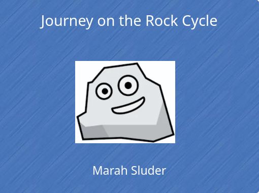 "Journey on the Rock Cycle" - Free stories online. Create books for ...