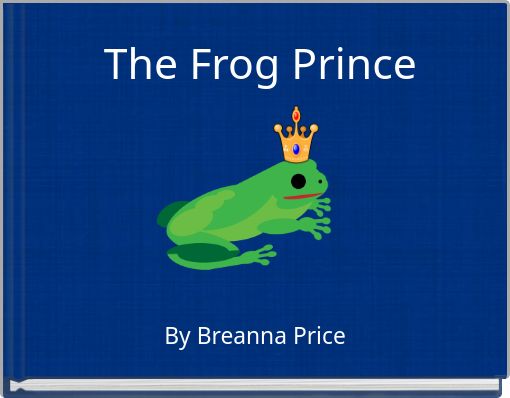 "The Frog Prince" - Free stories online. Create books for kids ...