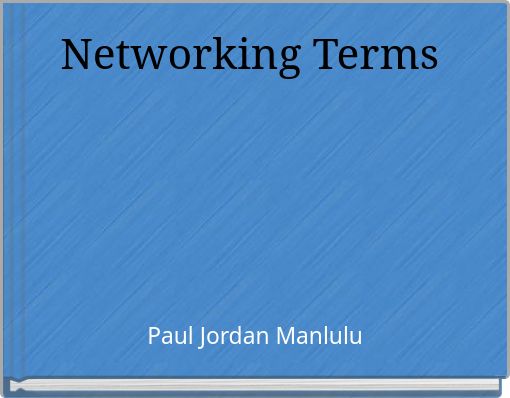 "Networking Terms" - Free stories online. Create books for kids | StoryJumper