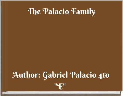 "The Palacio Family" - Free stories online. Create books for kids ...