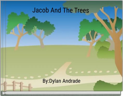 "Jacob And The Trees" - Free stories online. Create books for kids ...
