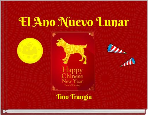 "El Ano Nuevo Lunar" - Free stories online. Create books for kids ...