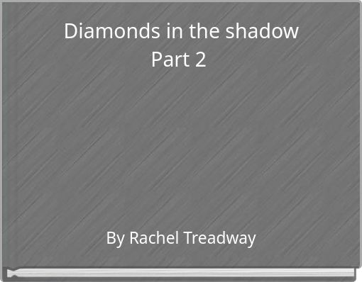 "Diamonds in the shadow Part 2" - Free stories online. Create books for ...