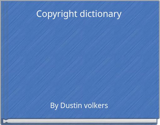 "Copyright dictionary" - Free stories online. Create books for kids ...