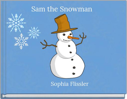 "Sam the Snowman" - Free stories online. Create books for kids ...