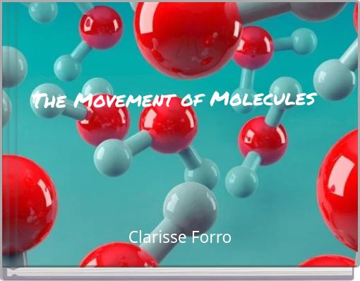 "The Movement of Molecules" - Free stories online. Create books for ...