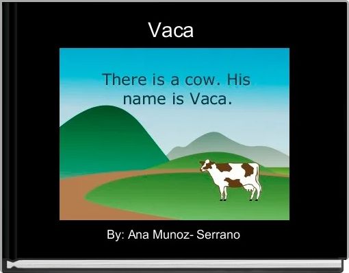 "Vaca" - Free stories online. Create books for kids | StoryJumper