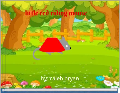 "little red riding mouse" - Free stories online. Create books for kids ...