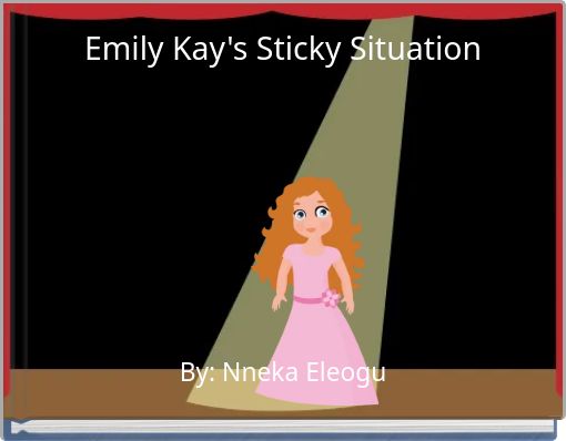 "Emily Kay's Sticky Situation" - Free stories online. Create books for ...