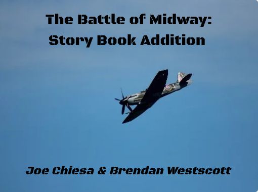 "The Battle of Midway: Story Book Addition" - Free stories online ...