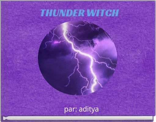 "THUNDER WITCH" - Free stories online. Create books for kids | StoryJumper