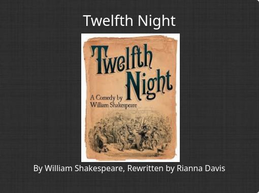 "Twelfth Night" - Free stories online. Create books for kids | StoryJumper