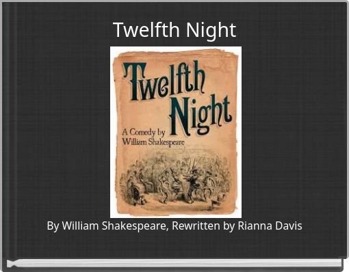 "Twelfth Night" - Free stories online. Create books for kids | StoryJumper