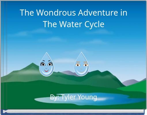 "The Wondrous Adventure in The Water Cycle" - Free stories online ...
