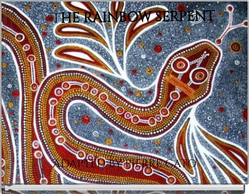 "THE RAINBOW SERPENT" - Free stories online. Create books for kids ...