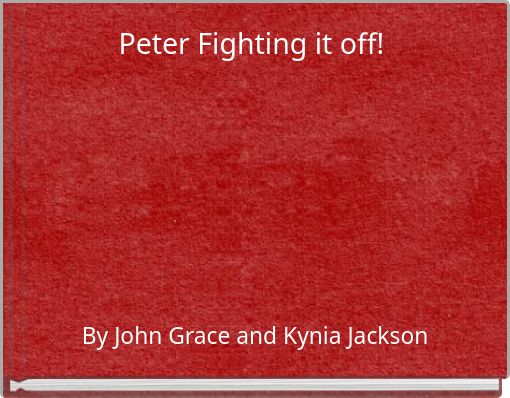 "Peter Fighting it off!" - Free stories online. Create books for kids ...