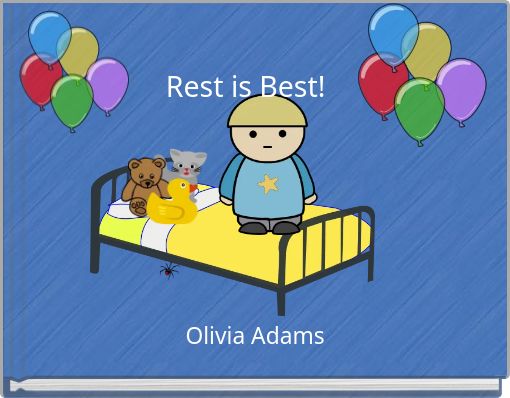 "Rest is Best!" - Free stories online. Create books for kids | StoryJumper