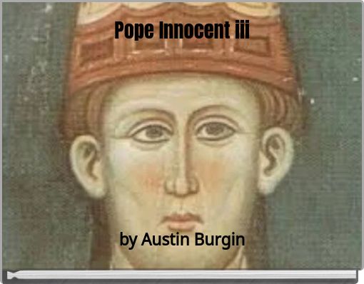 "Pope Innocent iii" - Free stories online. Create books for kids ...