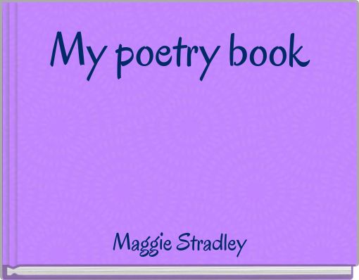 "My poetry book" - Free stories online. Create books for kids | StoryJumper