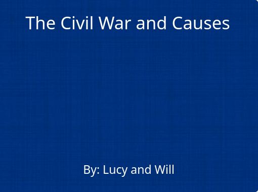"The Civil War and Causes" - Free stories online. Create books for kids ...