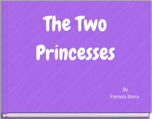 "The Two Princesses" - Free stories online. Create books for kids ...