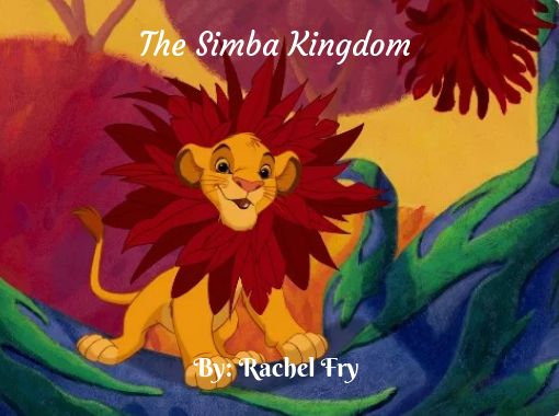 "The Simba Kingdom" - Free stories online. Create books for kids ...