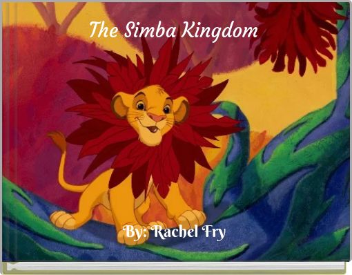"The Simba Kingdom" - Free stories online. Create books for kids ...