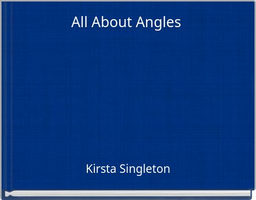 "All About Angles" - Free stories online. Create books for kids ...