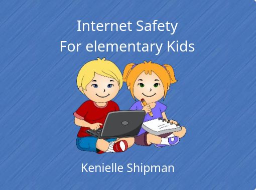 "Internet Safety For elementary Kids" - Free stories online. Create ...