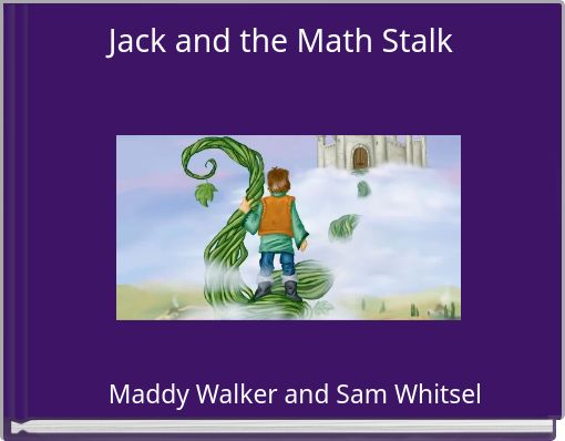 "Jack and the Math Stalk" - Free stories online. Create books for kids ...