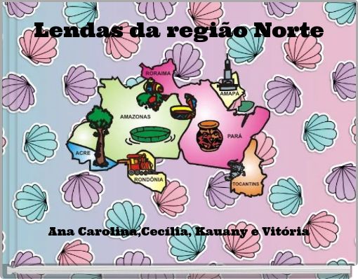 "Lendas da região Norte" - Free stories online. Create books for kids ...