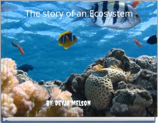 "The story of an Ecosystem" - Free stories online. Create books for ...
