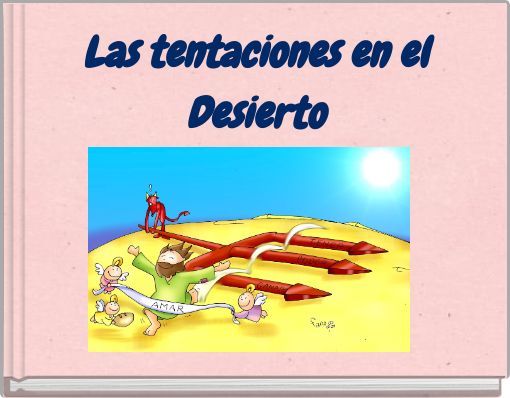 "Las tentaciones en el Desierto" - Free stories online. Create books ...