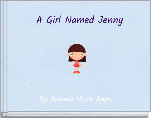 "A Girl Named Jenny" - Free stories online. Create books for kids ...