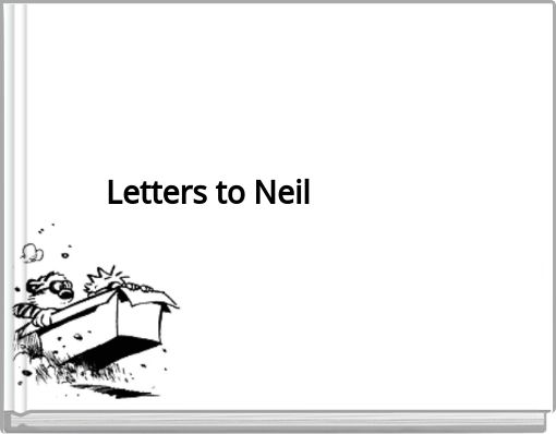 "Letters to Neil" - Free stories online. Create books for kids ...