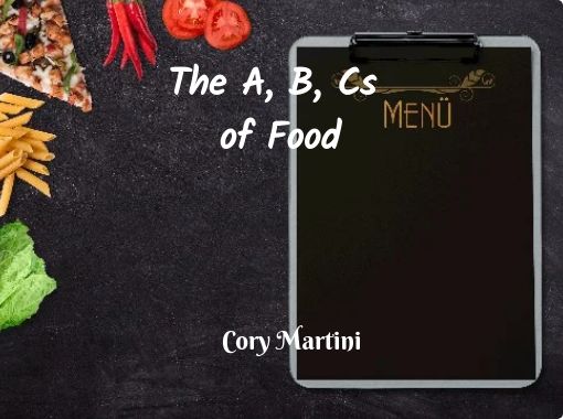 "The A, B, Cs of Food" - Free stories online. Create books for kids ...
