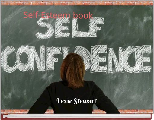 "Self-Esteem book" - Free stories online. Create books for kids ...