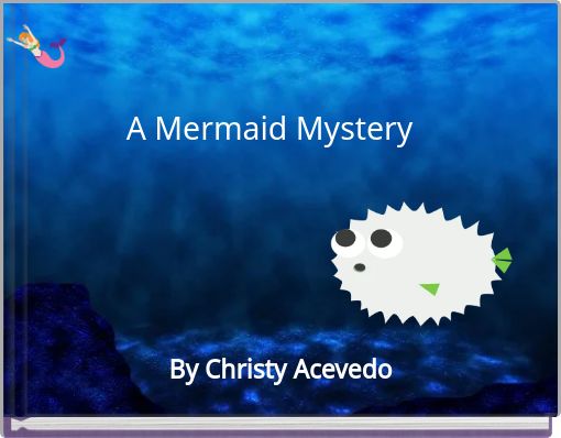 "A Mermaid Mystery" - Free stories online. Create books for kids ...