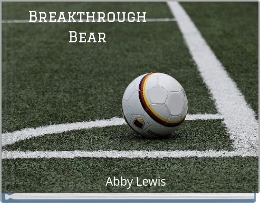 "Breakthrough Bear" - Free stories online. Create books for kids ...