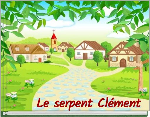 "Le serpent Clément" - Free stories online. Create books for kids ...
