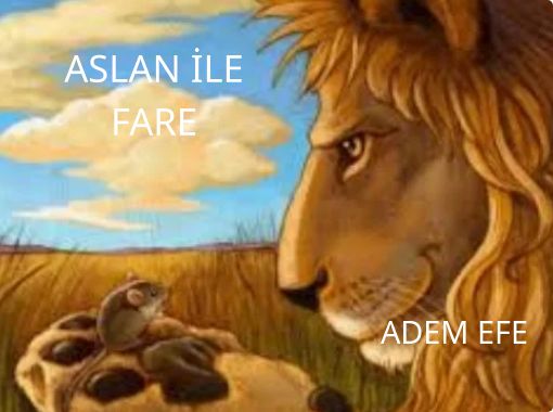 "ASLAN İLE FARE" - Free stories online. Create books for kids | StoryJumper