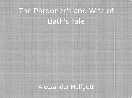 "The Pardoner's and Wife of Bath's Tale" - Free stories online. Create ...