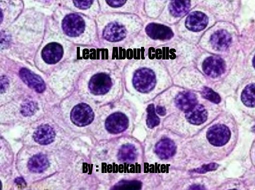 "Learn About Cells" - Free stories online. Create books for kids ...