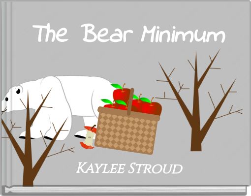 "The Bear Minimum" - Free stories online. Create books for kids ...