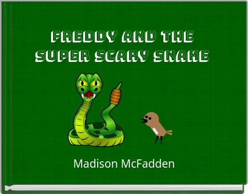 "Freddy and the Super Scary Snake" - Free stories online. Create books ...