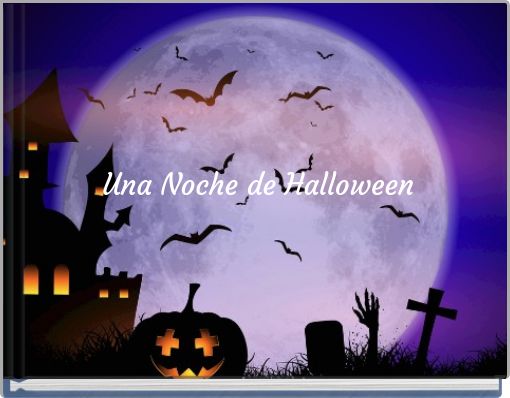 "Una Noche de Halloween" - Free stories online. Create books for kids ...