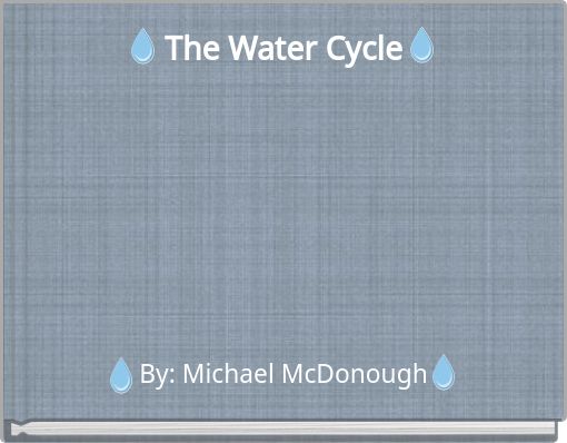 "The Water Cycle" - Free stories online. Create books for kids ...